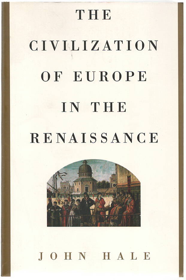 The Civilization of Europe in the Renaissance by John Hale | Goodreads