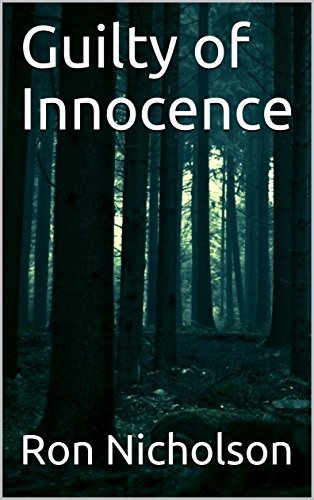 Guilty of Innocence by Ron Nicholson | Goodreads