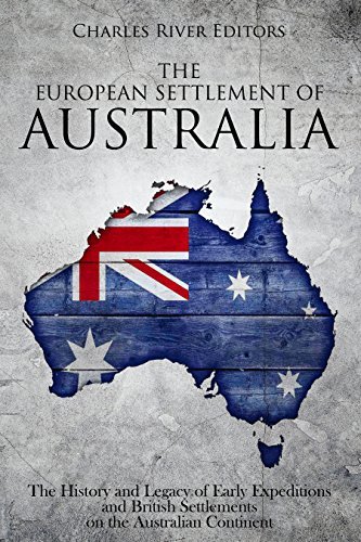 The European Settlement of Australia: The History and Legacy of Early ...