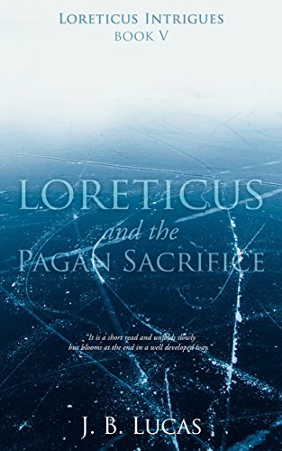 Loreticus and the Pagan Sacrifice by J.B. Lucas | Goodreads