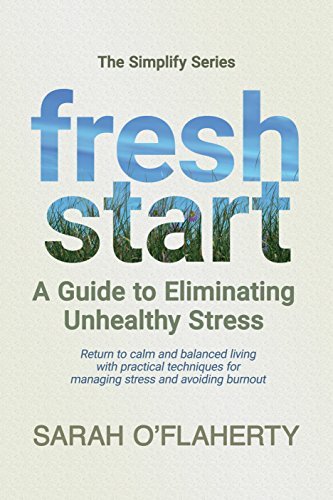 Fresh Start: A Guide to Eliminating Unhealthy Stress by Sarah O ...