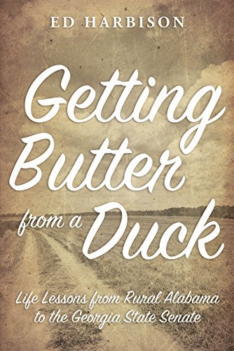 Getting Butter From a Duck: Life Lessons from Rural Alabama to the ...
