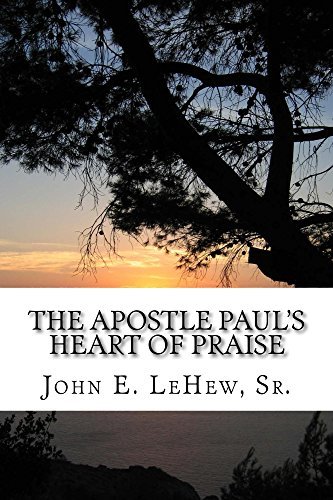 The Apostle Paul's Heart of Praise: 139 Meditations in Ephesians by ...
