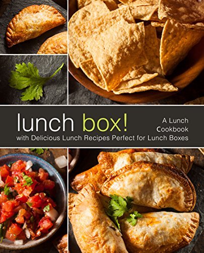 Lunch Box!: A Lunch Cookbook with Delicious Lunch Recipes by BookSumo ...