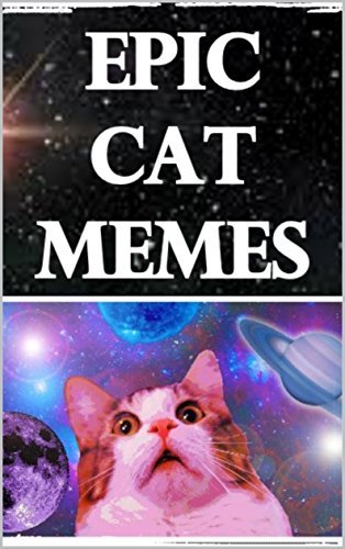 Memes: Epic Cat Memes: Funny Memes With Cattos & More Funny Memes by ...
