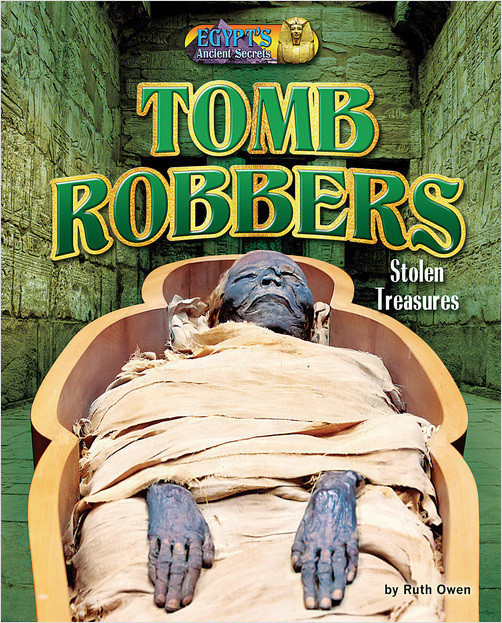 Tomb Robbers: Stolen Treasures by Ruth Owen | Goodreads