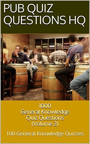 1000 General Knowledge Quiz Questions V2: Up to date 2018 UK focused ...