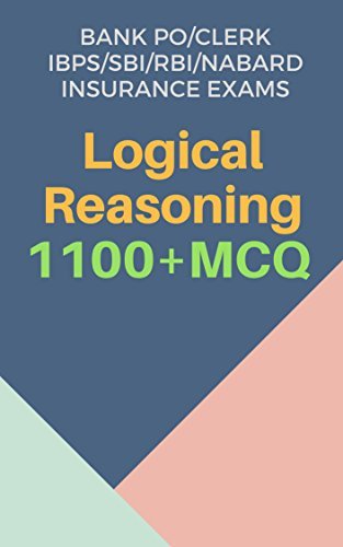 Logical Reasoning MCQ Bank: Bank Reasoning for IBPS/SBI/RBI/NABARD ...
