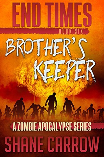 End Times VI: Brother's Keeper by Shane Carrow | Goodreads