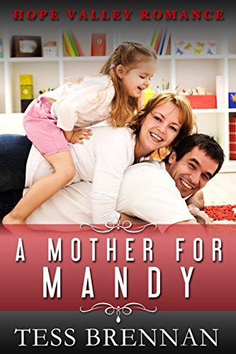 A Mother for Mandy (Hope Valley Romance Book 4) by Tess Brennan | Goodreads