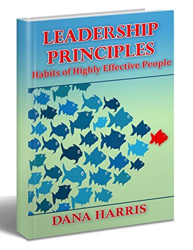Leadership Principles: Habits of Highly Effective People by Dana Harris ...