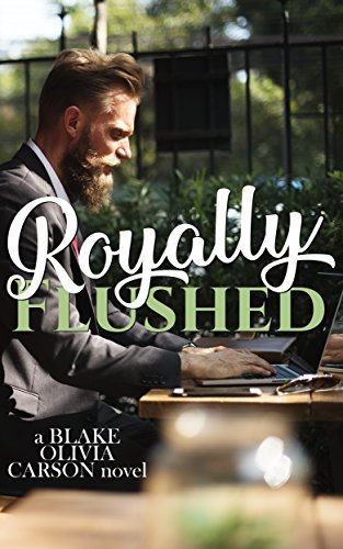 Royally Flushed: A Down-and-Dirty Flash Fiction Romance by Blake Olivia ...