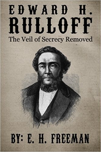 Edward H. Rulloff: The Veil of Secrecy Removed by E.H. Freeman | Goodreads