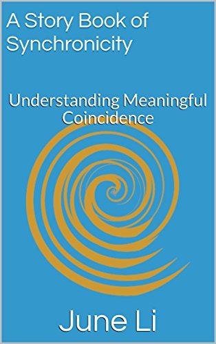 Signs of Synchronicity: understanding meaningful coincidence by June Li ...
