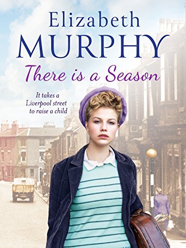 There is a Season (The Liverpool Sagas Book 3) by Elizabeth Murphy ...