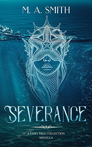 Severance by M.A. Smith | Goodreads