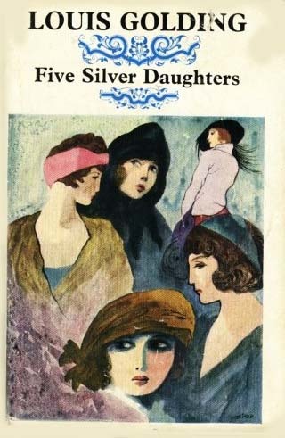 Five Silver daughters by Louis Golding | Goodreads