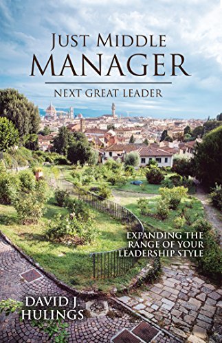 Just Middle Manager Next Great Leader: Expanding the Range of Your ...