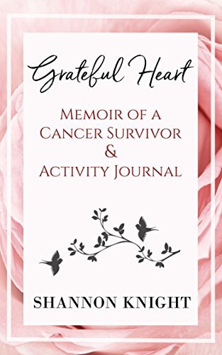 Grateful Heart: Memoir of a Cancer Survivor and Activity Journal by ...