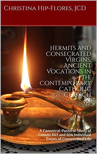 Hermits and Consecrated Virgins, Ancient Vocations in the Contemporary ...