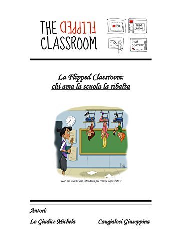 La Flipped Classroom: chi ama la scuola la ribalta by Michela Lo ...