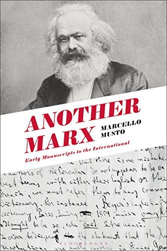 Another Marx: Early Manuscripts to the International by Marcello Musto ...