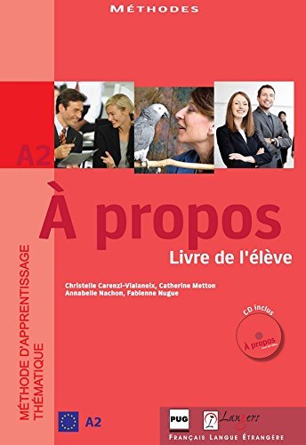 À Propos - A2 Livre De L'Élève, Cahier D' Exercices + CD's by Christine Andant | Goodreads