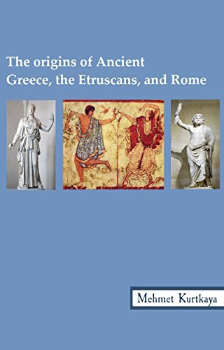 The Origins of Ancient Greece, the Etruscans, and Rome by Mehmet ...