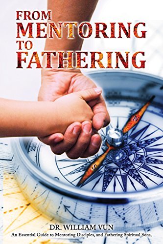 From Mentoring to Fathering: An Essential Guide to Mentoring ...