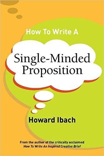 How To Write A Single-Minded Proposition: Five insights on advertising ...