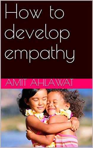 How to develop empathy by Amit Ahlawat | Goodreads