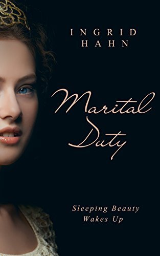 Marital Duty: Sleeping Beauty Wakes Up by Ingrid Hahn | Goodreads