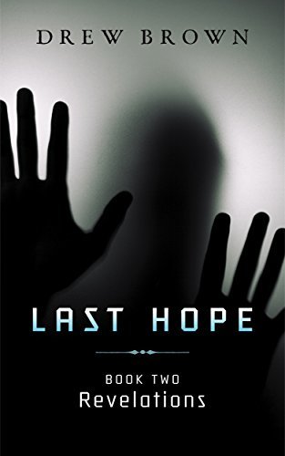 Last Hope, Book Two: Revelations by Drew Brown | Goodreads