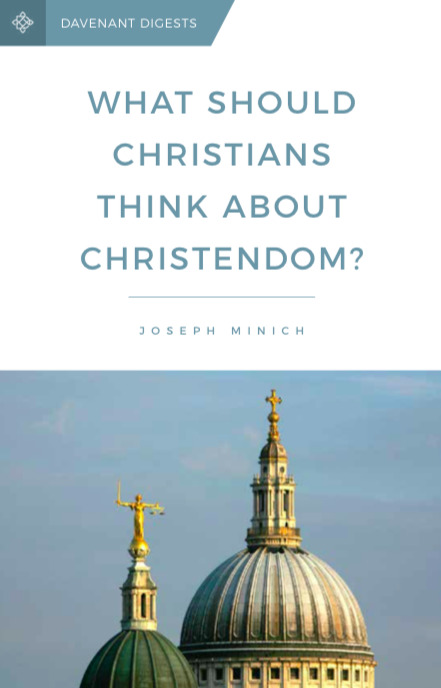 What Should Christians Think About Christendom? by Joseph Minich ...