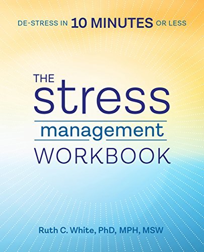 The Stress Management Workbook: De-stress in 10 Minutes or Less by Ruth ...