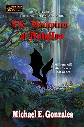 The Vampires of Antyllus by Michael E. Gonzales | Goodreads