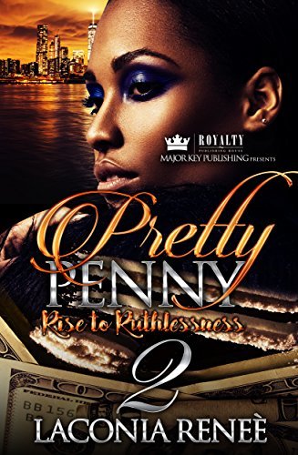 Pretty Penny 2: Rise To Ruthlessness by Laconia Reneé | Goodreads