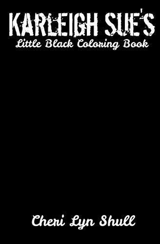 Karleigh Sue's Little Black Coloring Book by Cheri Lyn Shull | Goodreads
