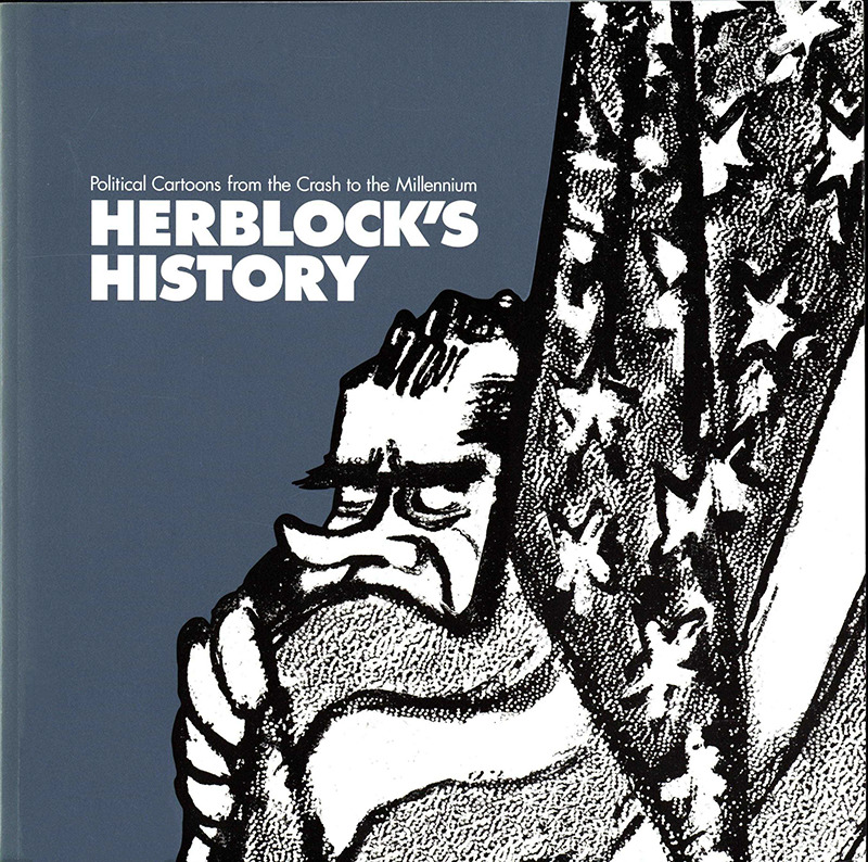 Herblock's history: Political cartoons from the crash to the millennium ...