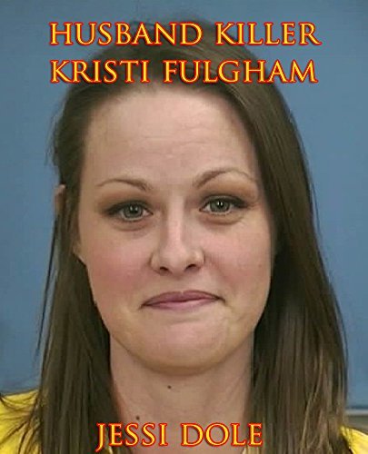 Husband Killer Kristy Fulgham by Jessi Dole | Goodreads
