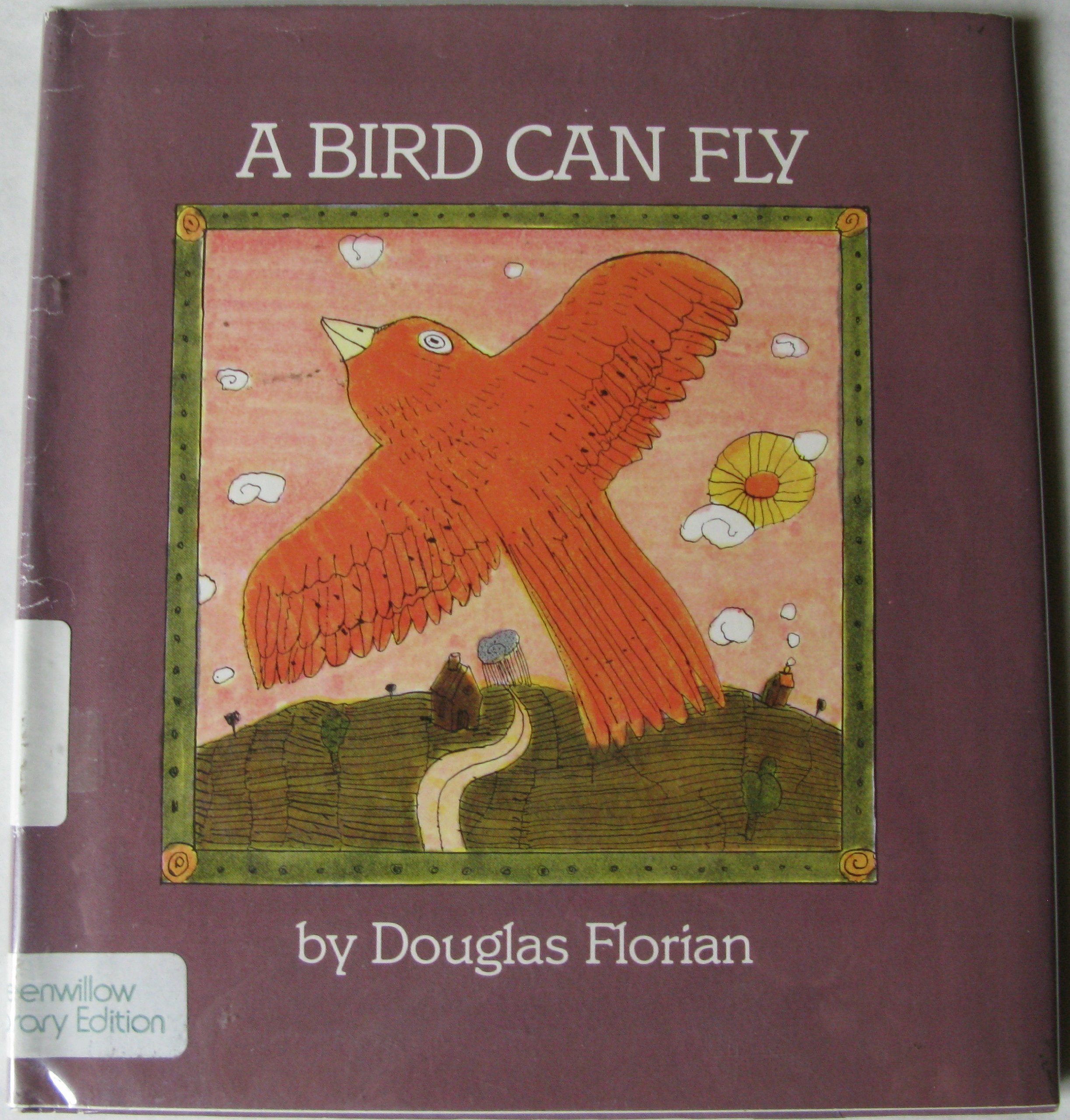 A Bird Can Fly by Douglas Florian | Goodreads