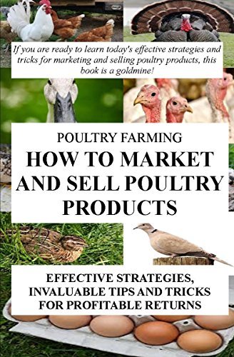 Poultry Farming: How To Market And Sell Poultry Products: Effective ...