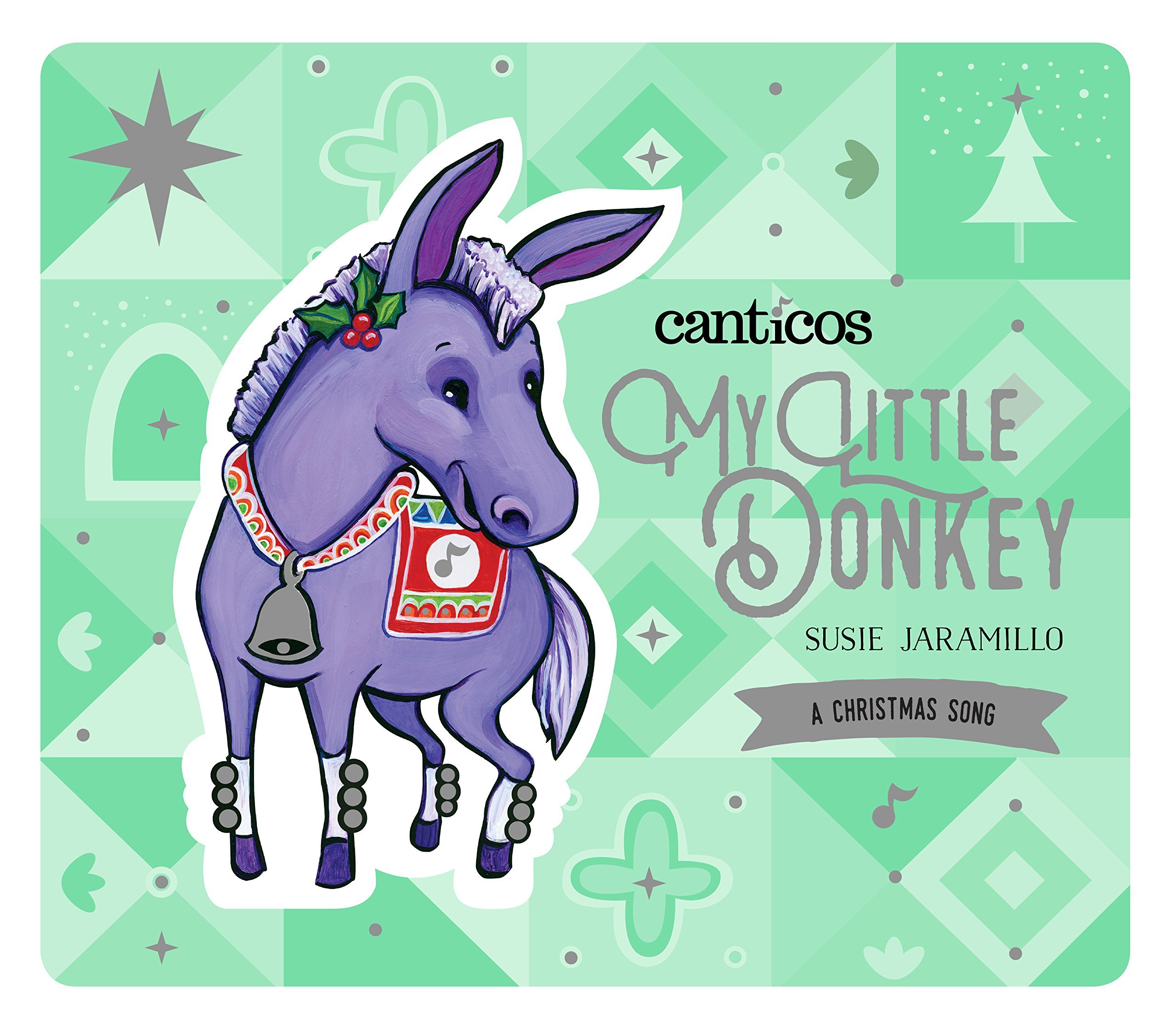 Canticos: Mi Burrito / Canticos: My Little Donkey by Susie Jaramillo ...