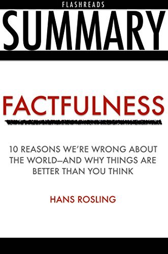 Summary of Factfulness by Hans Rosling by Flash Reads | Goodreads