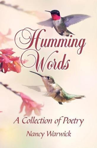 Humming Words: A Collection of Poetry by Nancy Warwick | Goodreads