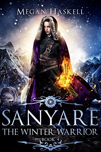 The Winter Warrior (Sanyare Chronicles #4) by Megan Haskell | Goodreads