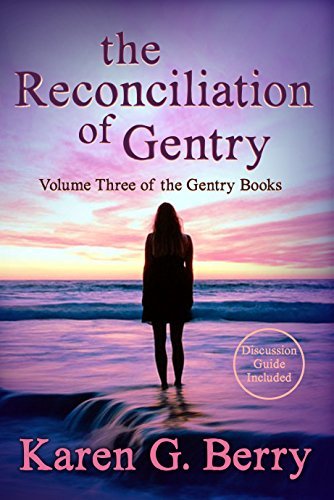The Reconciliation of Gentry: Volume Three of the Gentry Books by Karen G Berry | Goodreads