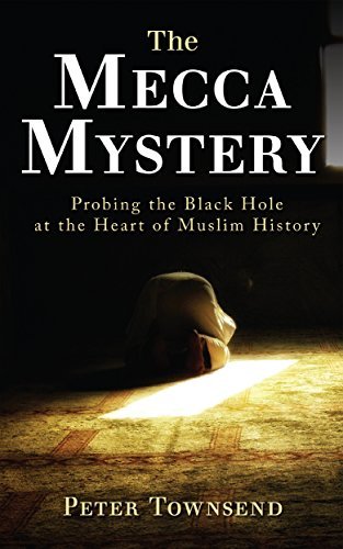The Mecca Mystery: Probing the Black Hole at the Heart of Muslim ...