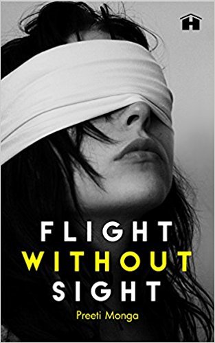 Flight without Sight by Preeti Monga | Goodreads