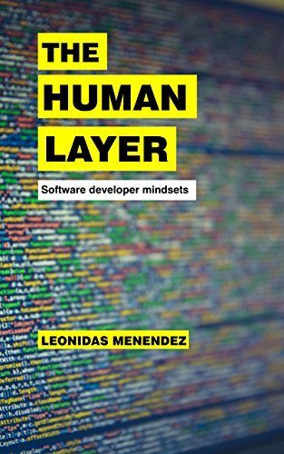 The human layer: Software developer mindsets by Leonidas Menendez | Goodreads